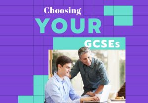 Choosing your GCSEs - Higher Horizons